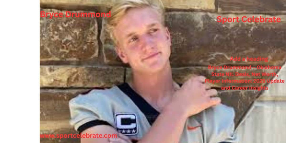 Bryce Drummond – Oklahoma State NIL Deals, Net Worth, Playe